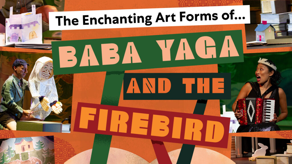The Enchanting Art Forms of Baba Yaga and the Firebird | New Victory ...